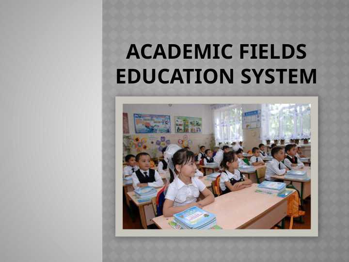 Academic fields Education system