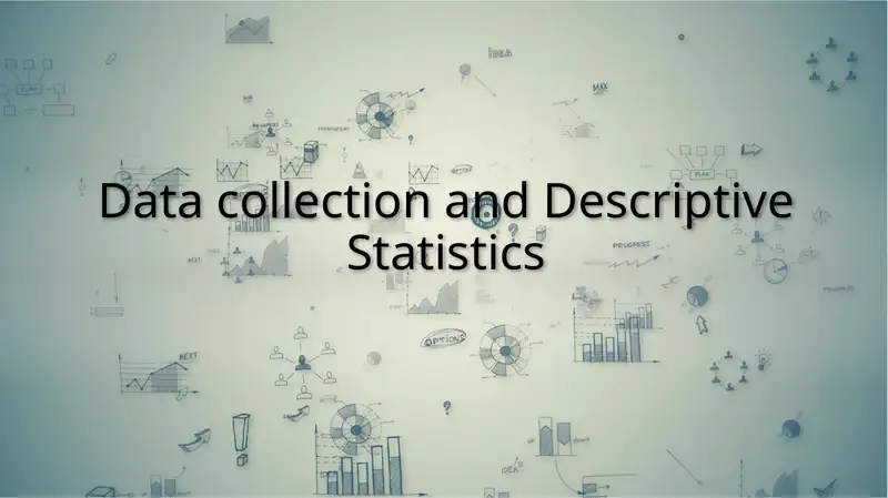 Data collection and Descriptive Statistics