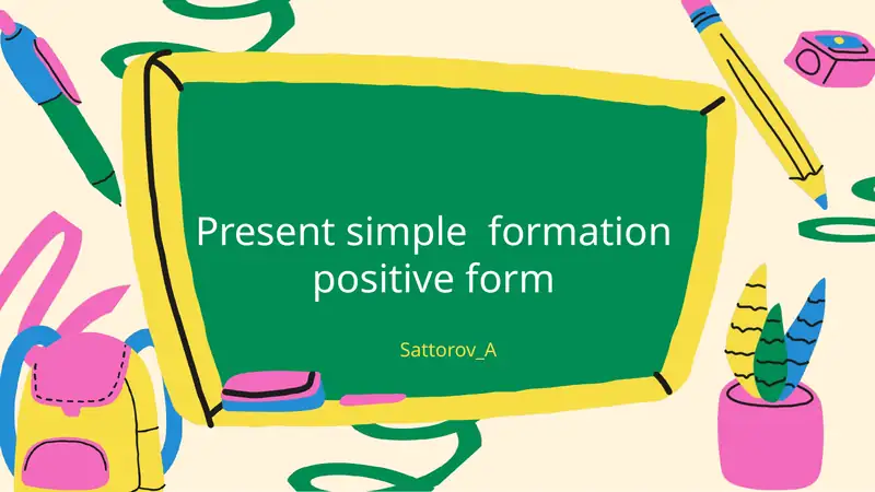 Present Simple formation positive form