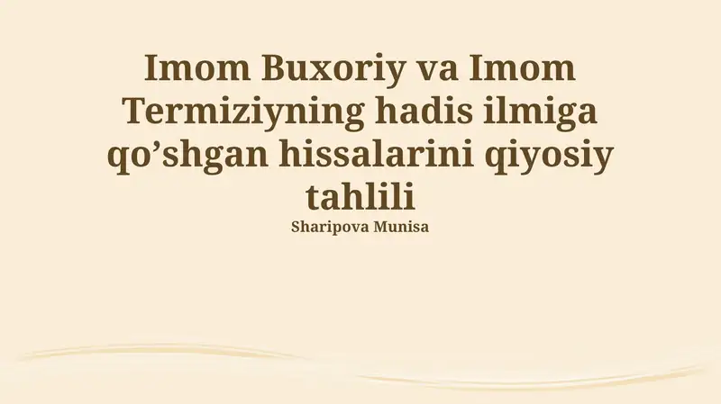Imom Buxoriy va Imom Termiziyning hadis ilmiga qoʼshgan hissalarini ...