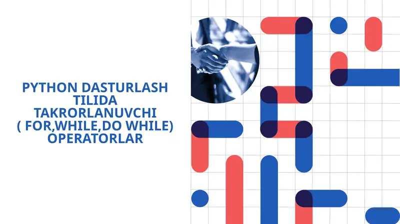 PYTHON DASTURLASH TILIDA TAKRORLANUVCHI ( FOR,WHILE,DO WHILE) OPERATORLAR