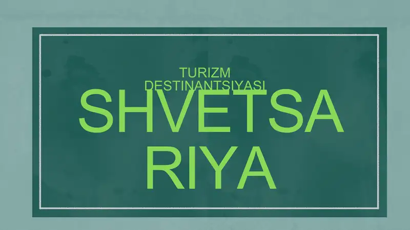 Shvetsariya Turizmi haqida taqdimot